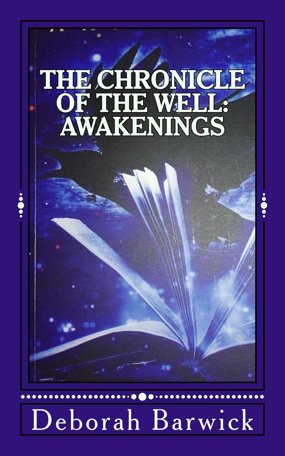 The Chronicle of the Well: Awakenings (Book 1) By Author Deborah ...