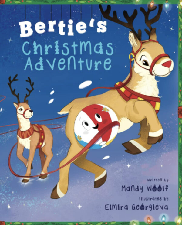Children's Book: Bertie’s Christmas Adventure By Author Mandy Woolf ...