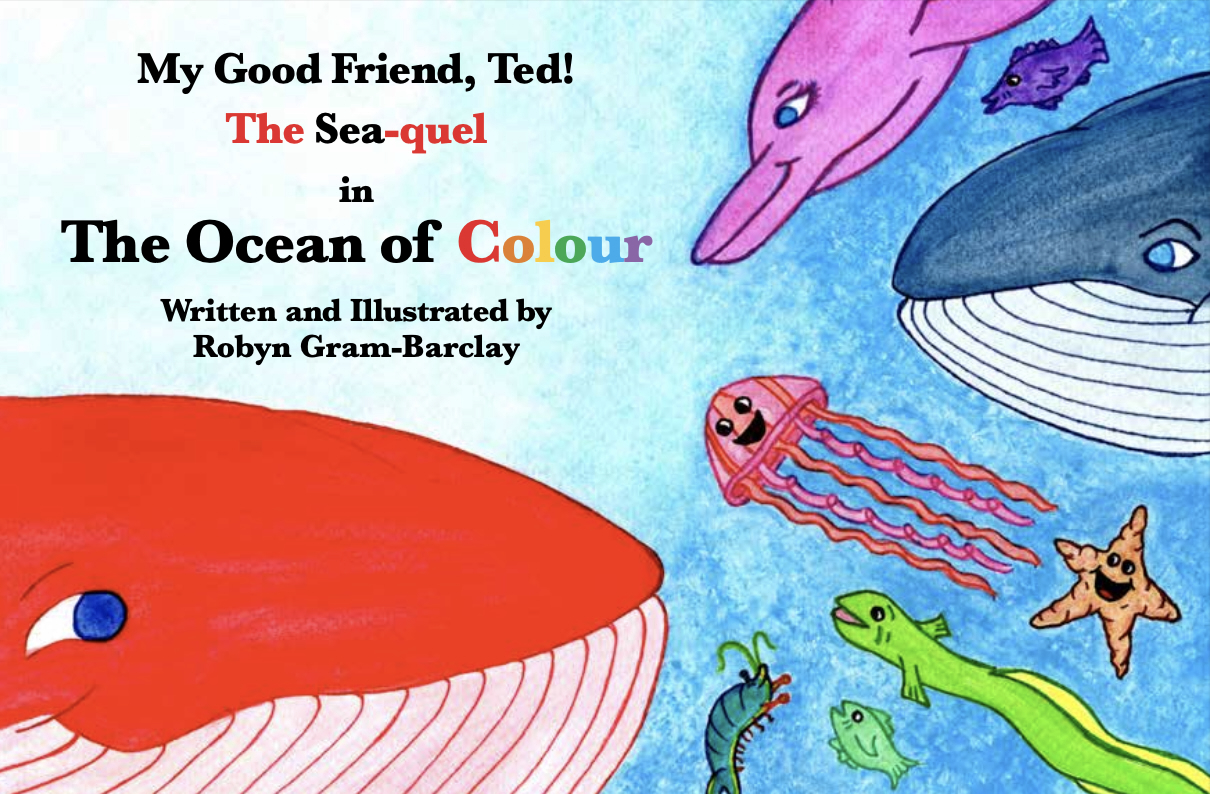 My Good Friend Ted: The Sea-quel in The Ocean of Colour By Author Robyn ...