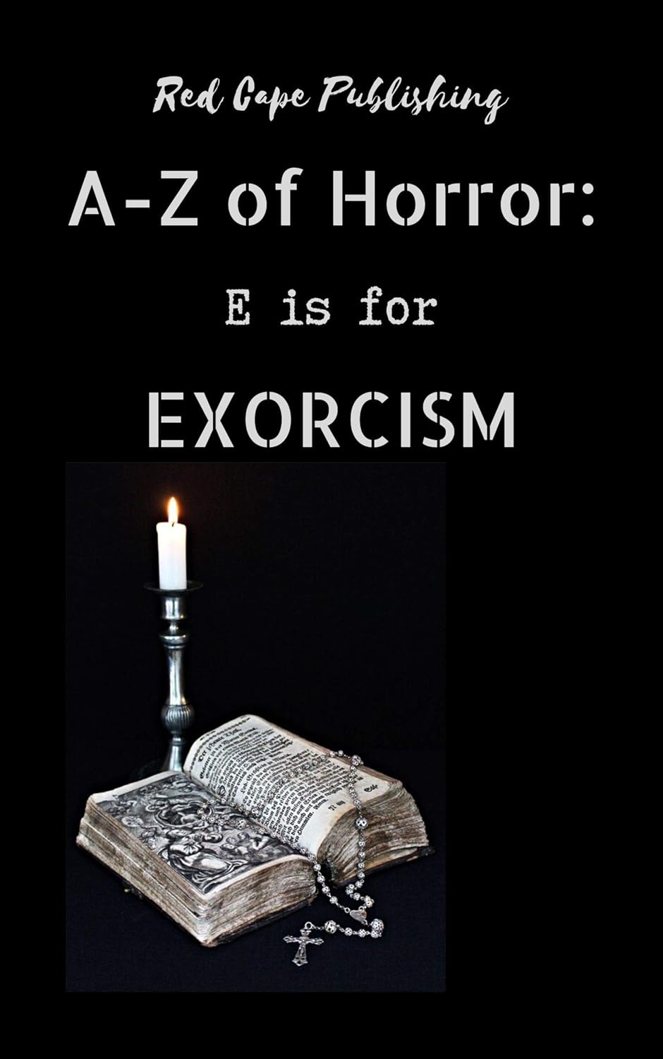 A – Z of Horror: E is for Exorcism By Red Cape Publishing – Shop - The ...