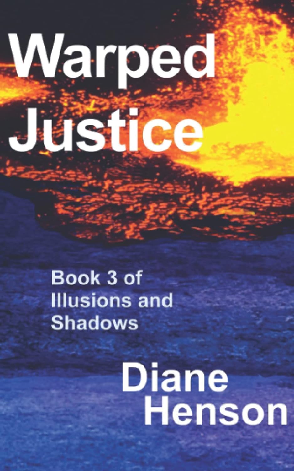 Warped Justice (Book 3 of Illusions and Shadows) By Author Diane Henson ...