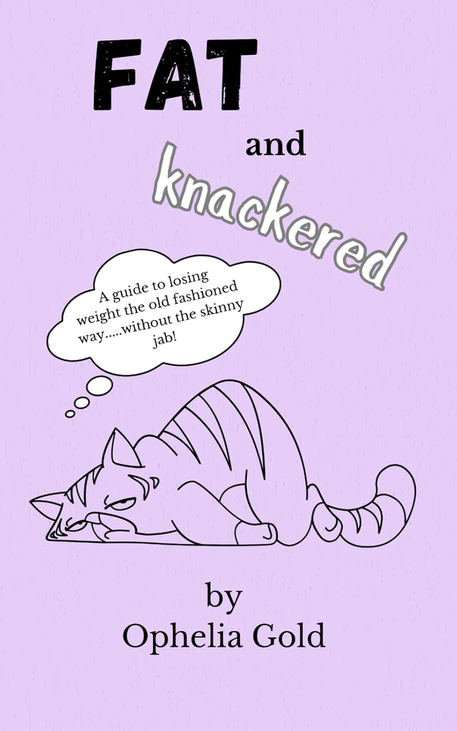 Fat and Knackered By Author Ophelia Gold – Shop - The Book Dragon
